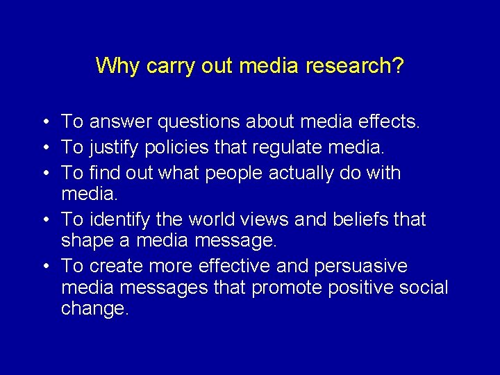 Media Research and Effects Why carry out media