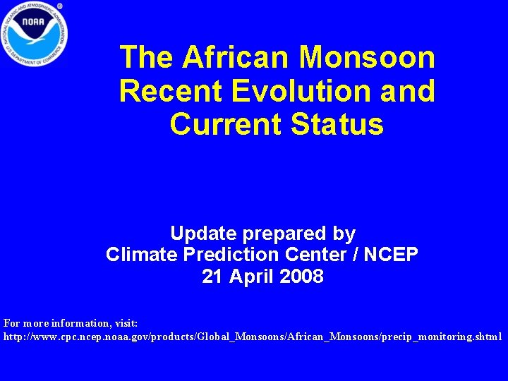 The African Monsoon Recent Evolution and Current Status