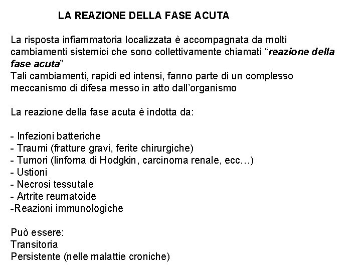 LA REAZIONE DELLA FASE ACUTA La risposta infiammatoria