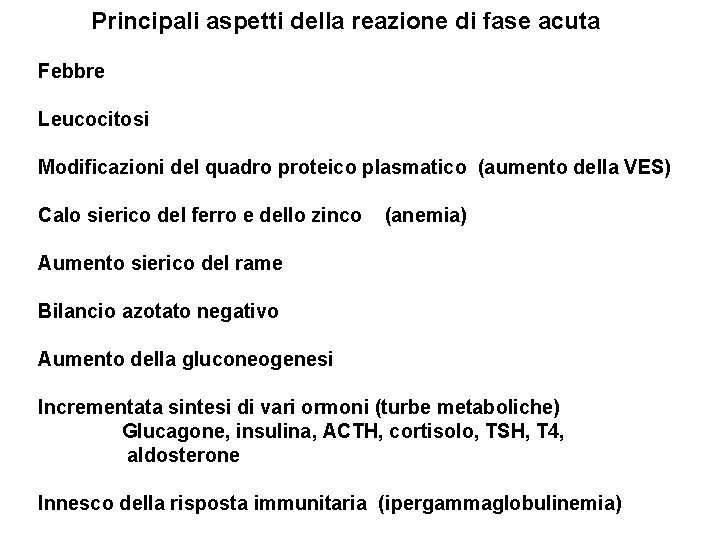 LA REAZIONE DELLA FASE ACUTA La risposta infiammatoria