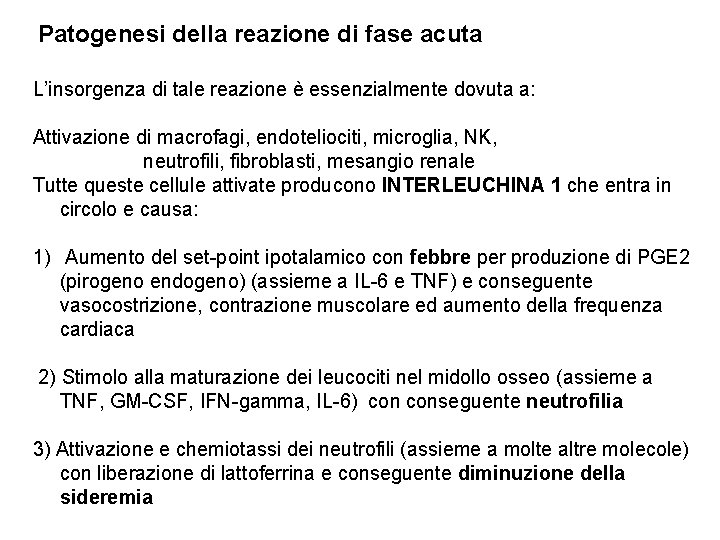 LA REAZIONE DELLA FASE ACUTA La risposta infiammatoria