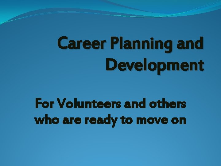 Career Planning and Development For Volunteers and others