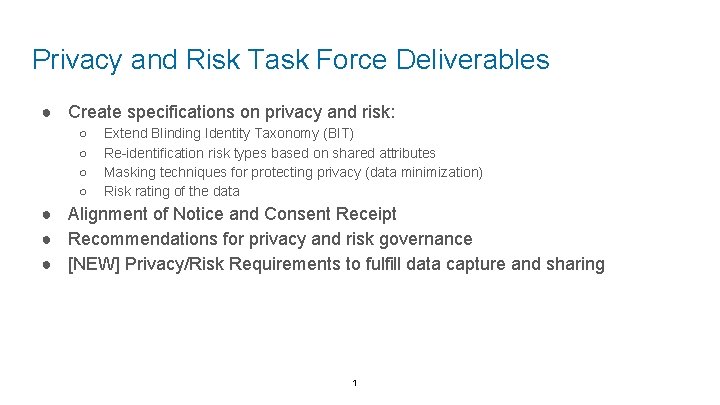 Privacy and Risk Task Force Deliverables Create specifications