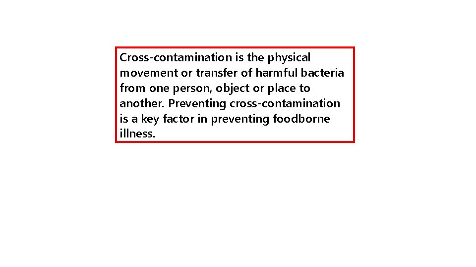 CrossContamination Crosscontamination is the physical movement or transfer