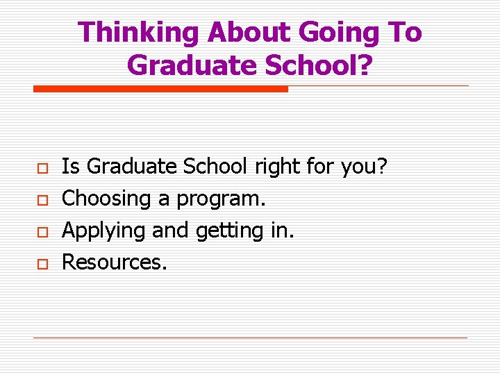 Thinking About Going to Graduate School Things you