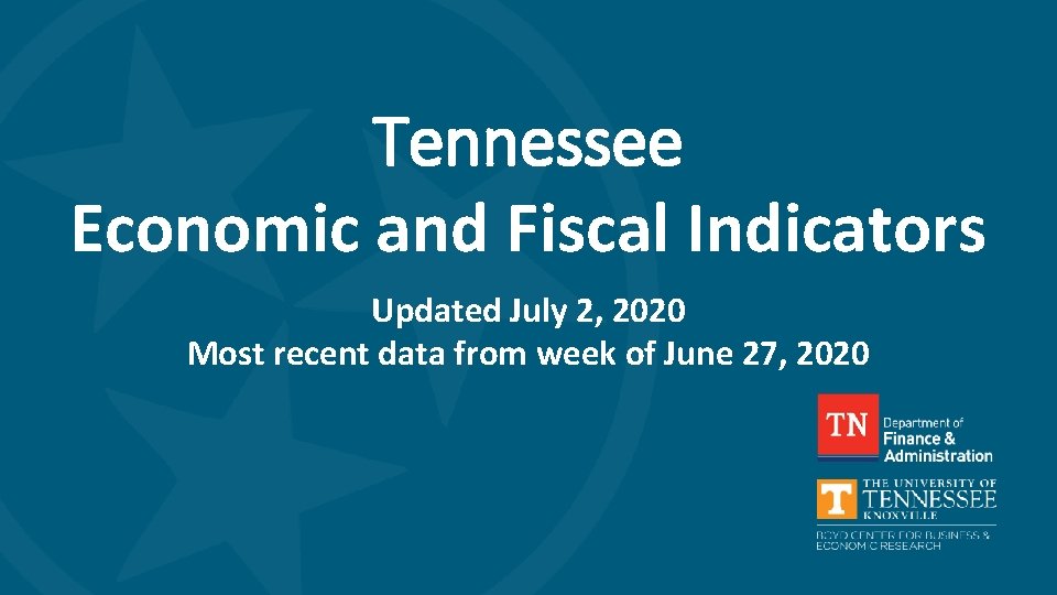 Tennessee Economic and Fiscal Indicators Updated July 2