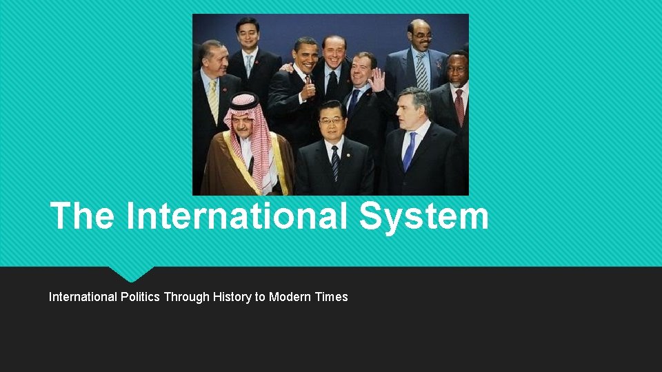 The International System International Politics Through History to