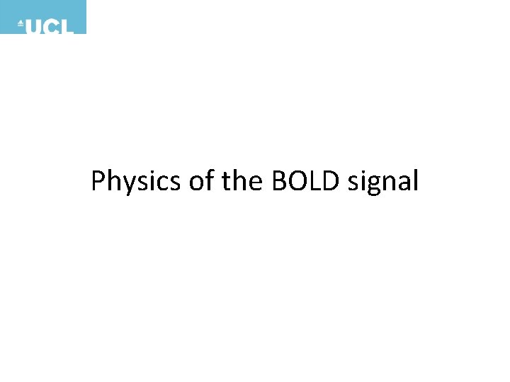 The Basis of the BOLD Signal Paul Forbes