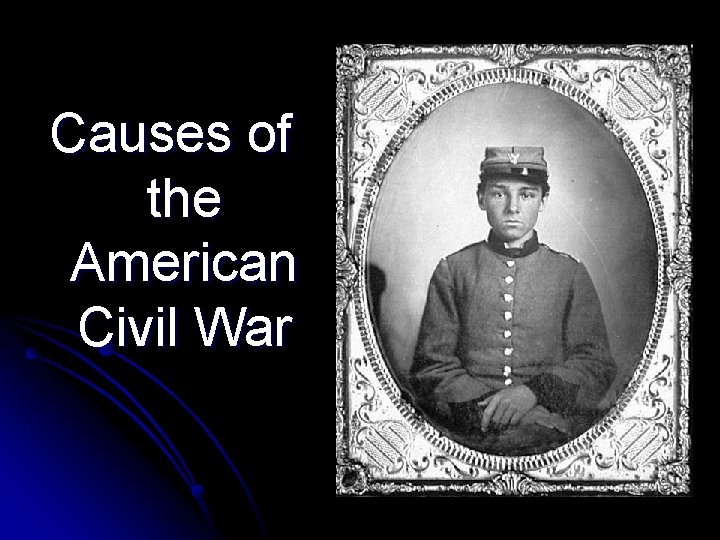 Causes of the American Civil War Essential Question