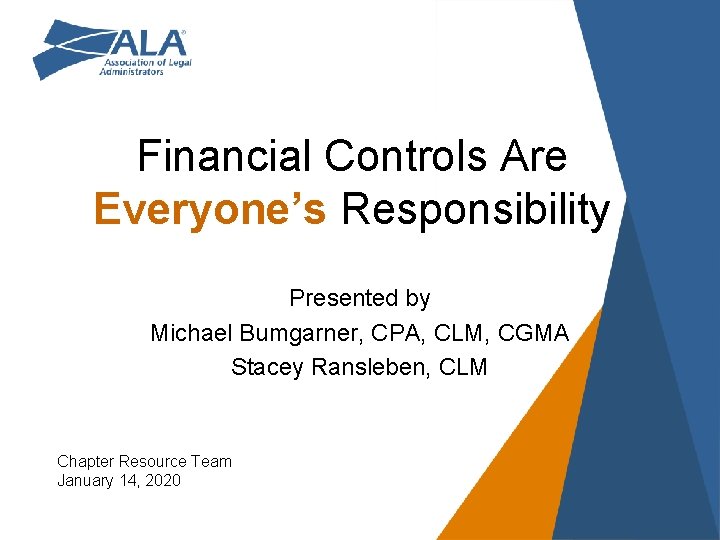 Financial Controls Are Everyones Responsibility Presented by Michael