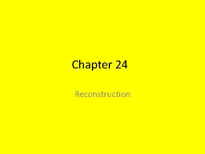 Chapter 24 Reconstruction How does this picture of