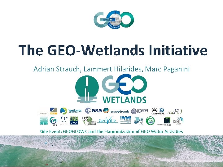 The GEOWetlands Initiative Adrian Strauch Lammert Hilarides Marc