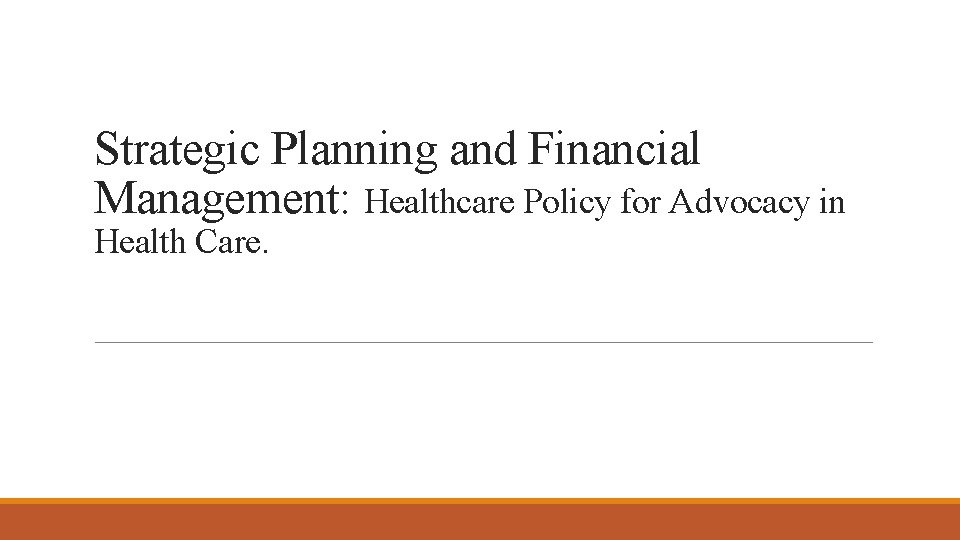 Strategic Planning and Financial Management Healthcare Policy for