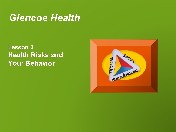 Glencoe Health Lesson 3 Health Risks and Your