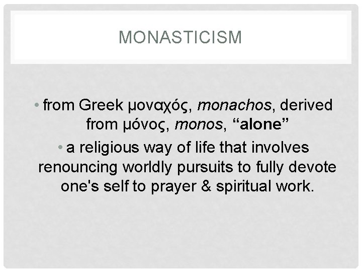 THE BEGINNINGS OF MONASTICSM HOLINESS IN THE WILDERNESS