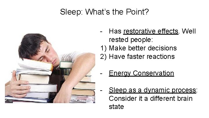 Sleep Whats the Point Has restorative effects Well