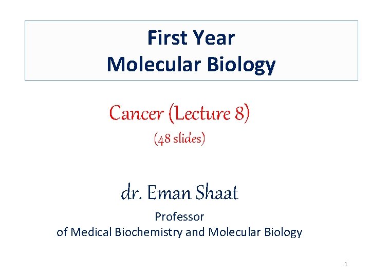 First Year Molecular Biology Cancer Lecture 8 48