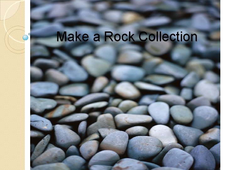 Make a Rock Collection Starting a Rock Collection