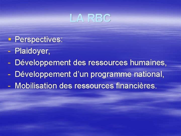 LA RBC AU BURKINA FASO Dr Salif GANDEMA
