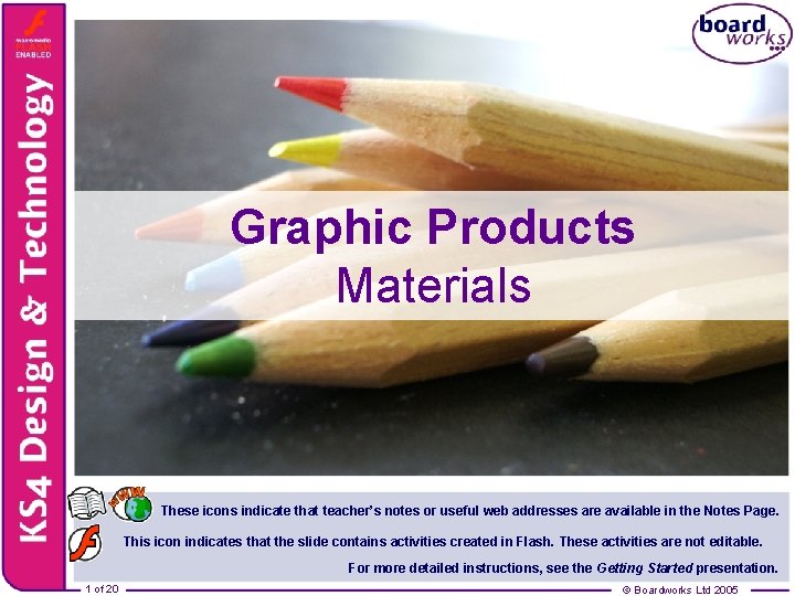 Graphic Products Materials These icons indicate that teachers