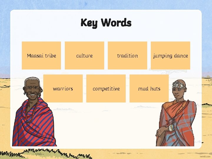 Key Words Maasai tribe warriors culture tradition competitive