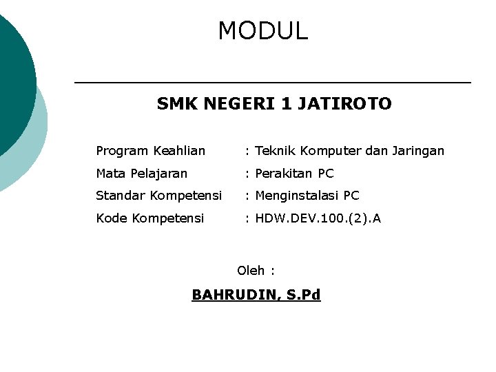 MODUL SMK NEGERI 1 JATIROTO Program Keahlian Teknik