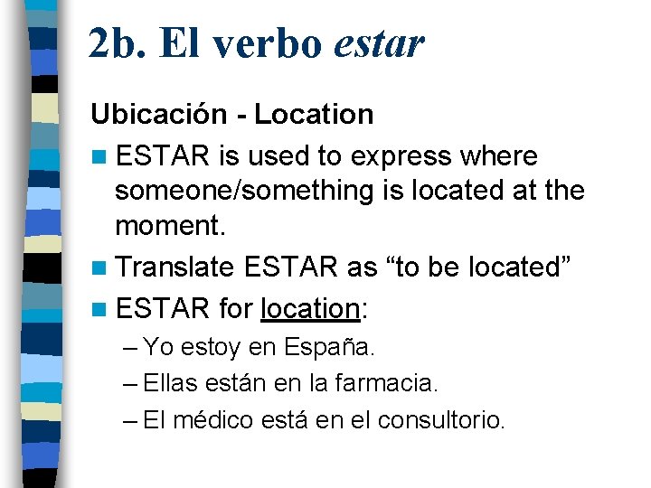 Ser vs estar Los verbos ser y estar