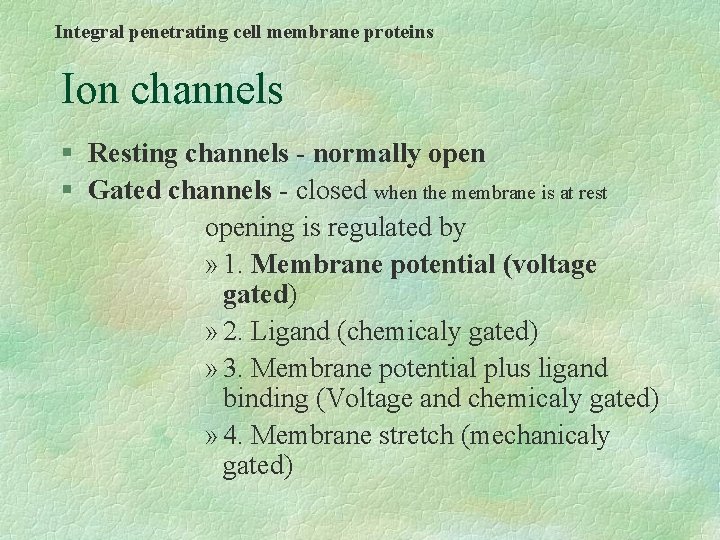 Electrical properties of the cell membrane Transduction of