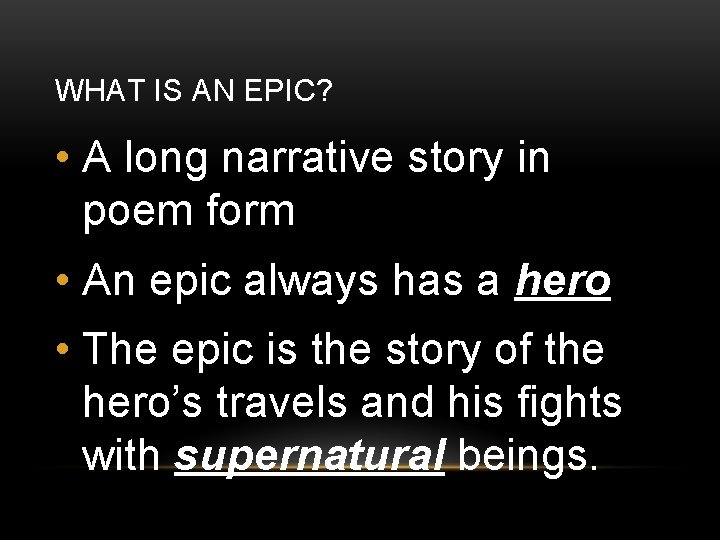 THE EPIC WHAT IS AN EPIC A long