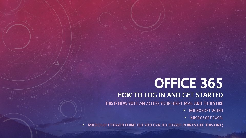 OFFICE 365 HOW TO LOG IN AND GET
