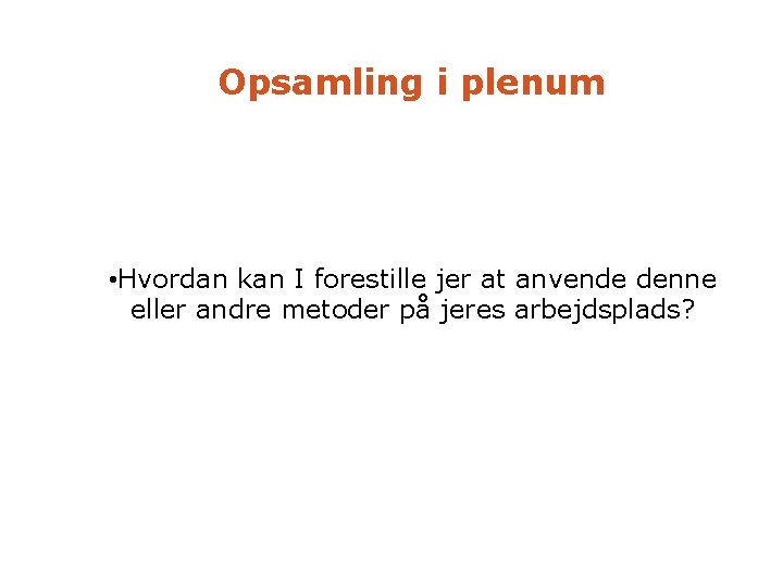 Forandringer og trivsel fremtid kom an Temadag I