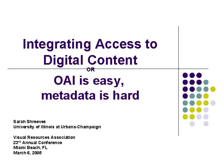 Integrating Access to Digital Content OR OAI is