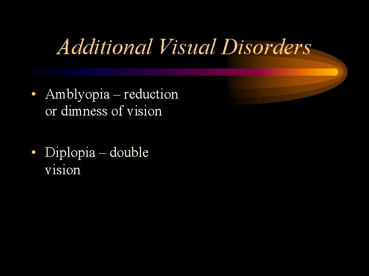 EYE STRUCTURE and VISION GENERAL FACTS ABOUT THE