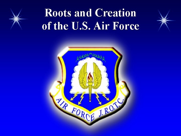 Roots and Creation of the U S Air