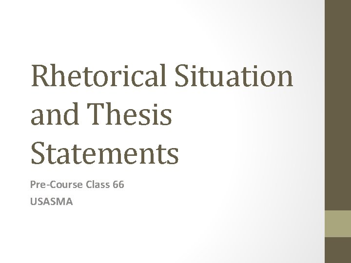 Rhetorical Situation and Thesis Statements PreCourse Class 66