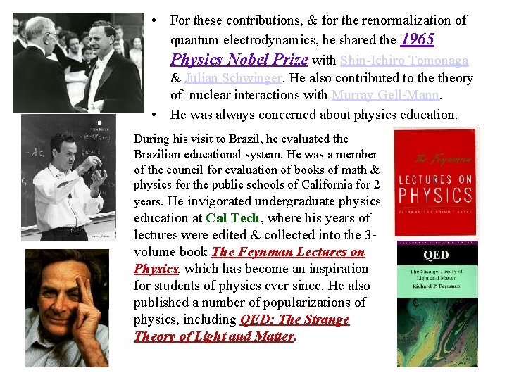 Who was Richard P Feynman American physicist born