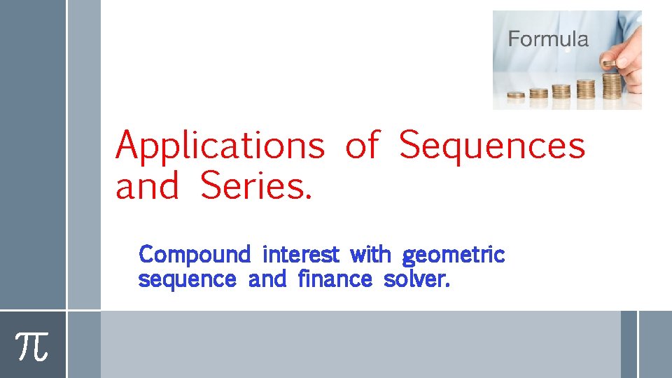 Applications of Sequences and Series Compound interest with