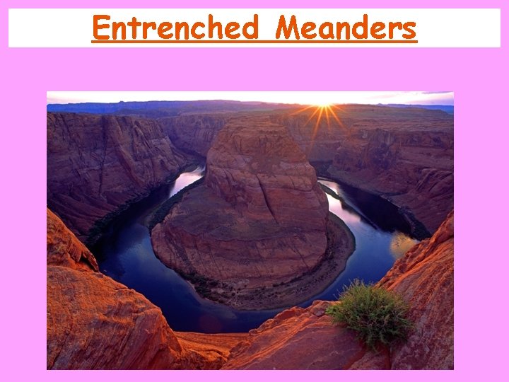 What interesting about this photo Landforms of Rejuvenation