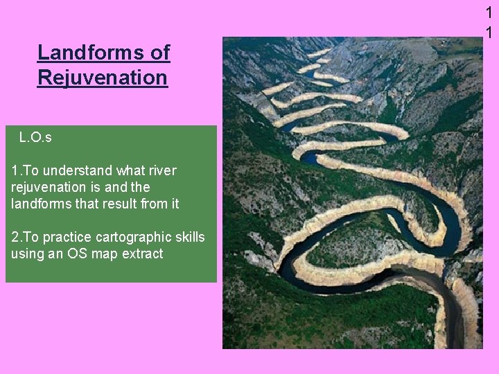 What interesting about this photo Landforms of Rejuvenation