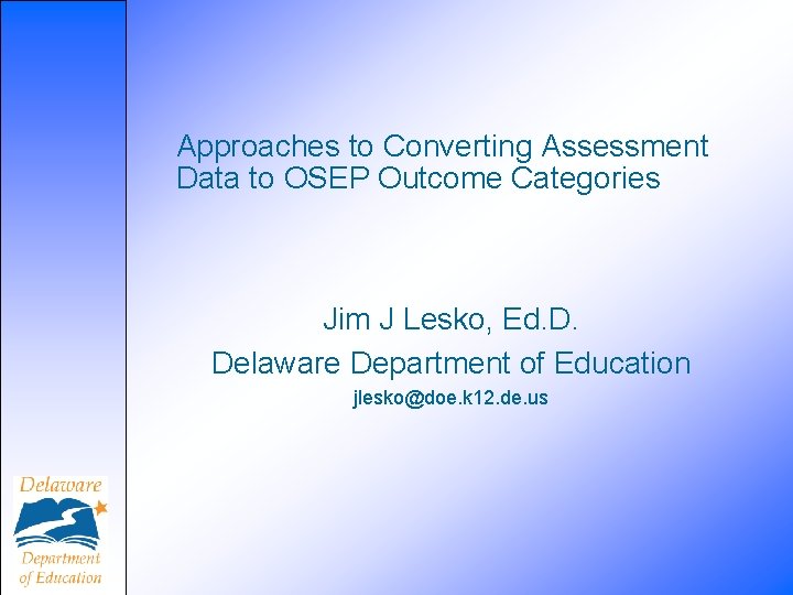 Approaches to Converting Assessment Data to OSEP Outcome