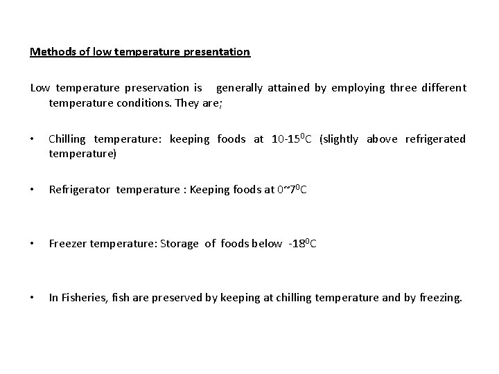 Food preservation and processing by use of low