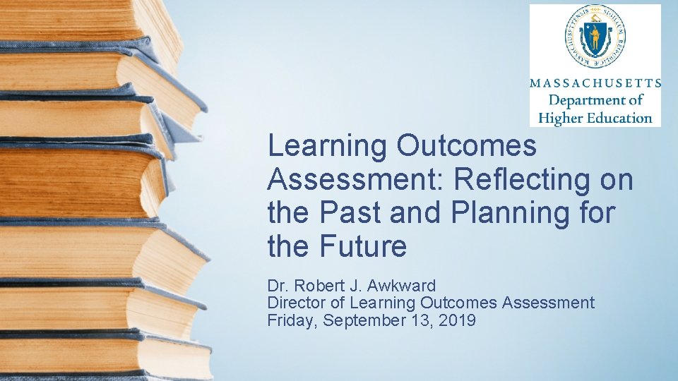 Learning Outcomes Assessment Reflecting on the Past and