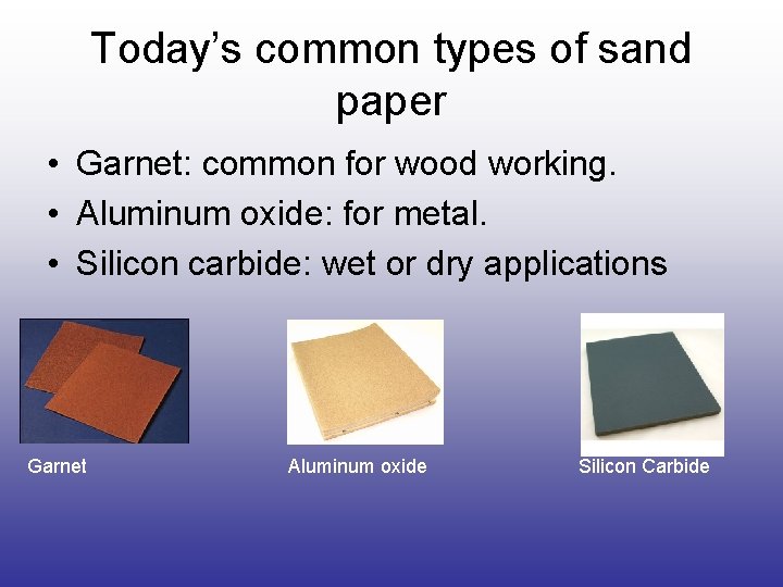 Abrasives Todays common types of sand paper Garnet