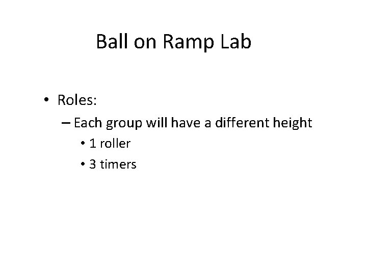 Day 20 Period 5 Ball on Ramp Lab