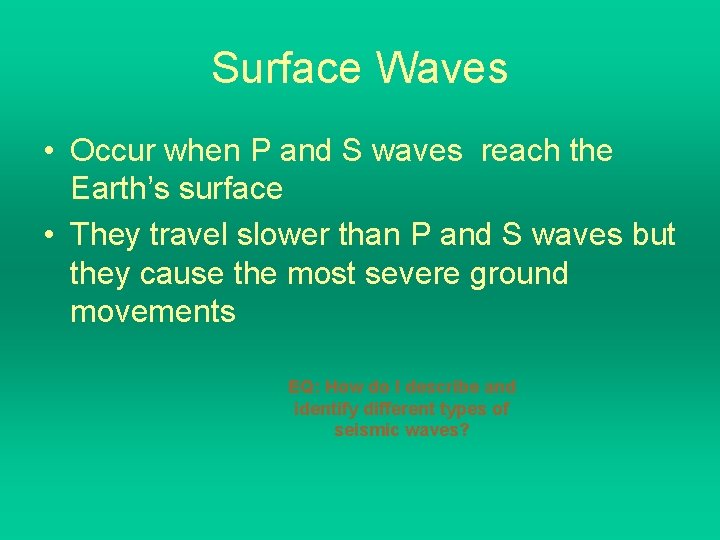 Seismic Waves EQ How do I describe and