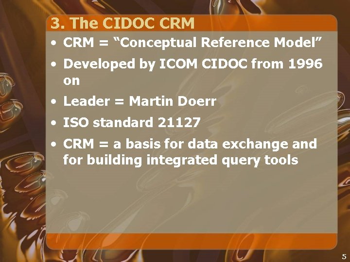 Using an ontologydriven system to integrate museum information