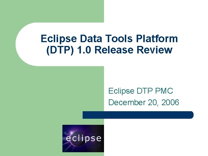 Eclipse Data Tools Platform DTP 1 0 Release