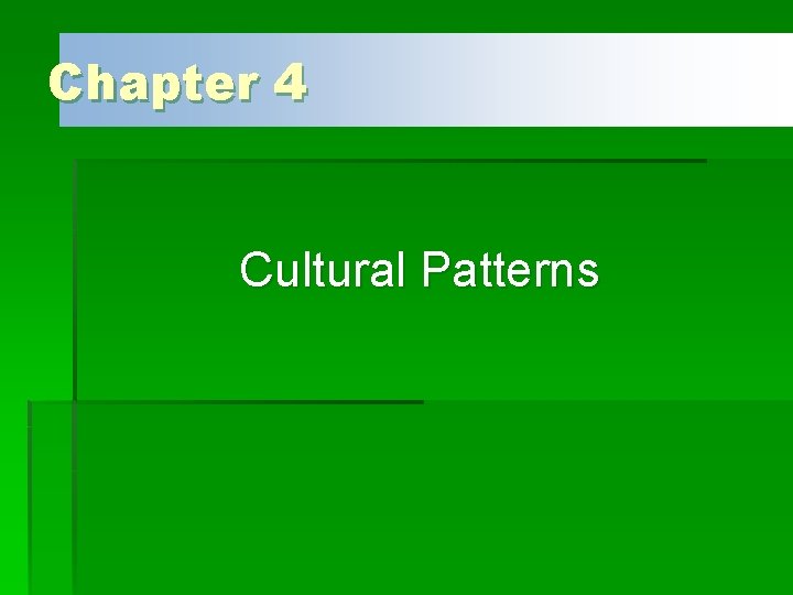 Chapter 4 Cultural Patterns Introduction Importance of History