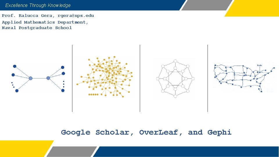 Excellence Through Knowledge Prof Ralucca Gera rgeranps edu