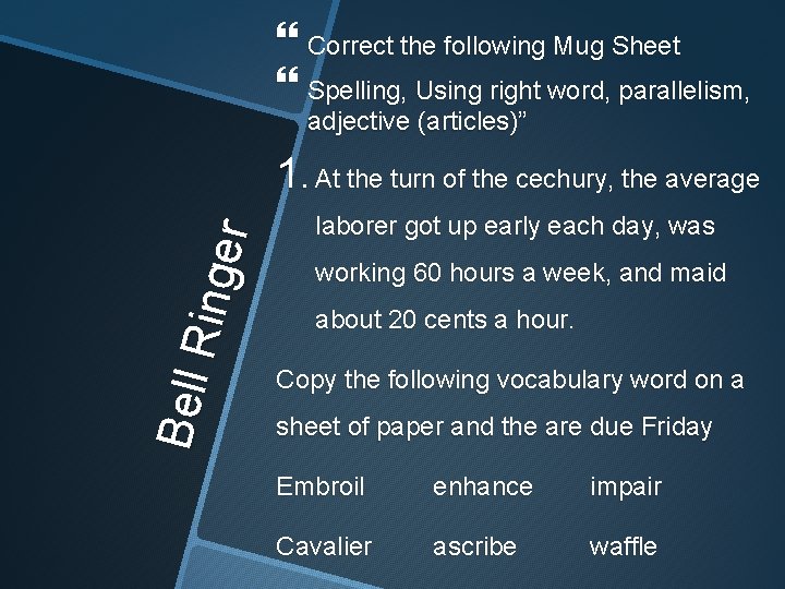 Correct the following Mug Sheet Spelling Using right